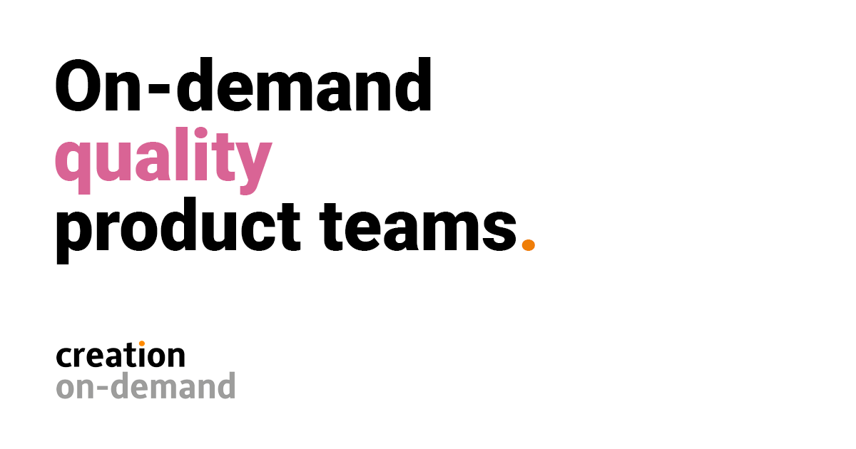 Creation On-Demand | On-Demand, Flexible Product Teams